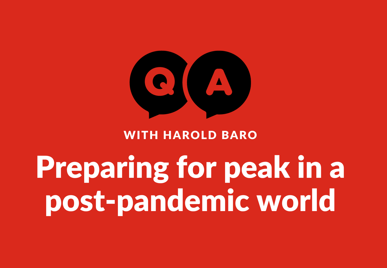 Preparing for peak in a COVID-19 world: A Q&A with Harold Baro, Senior ...